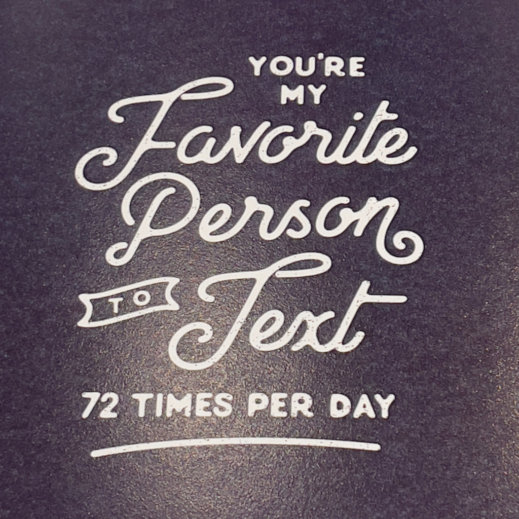 Our Favorite Analog Greeting Cards. You're My Favorite Person To Text ...